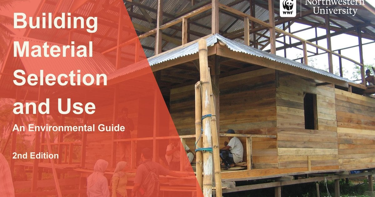 An Environmental Guide to Building Material Selection and Use | World ...